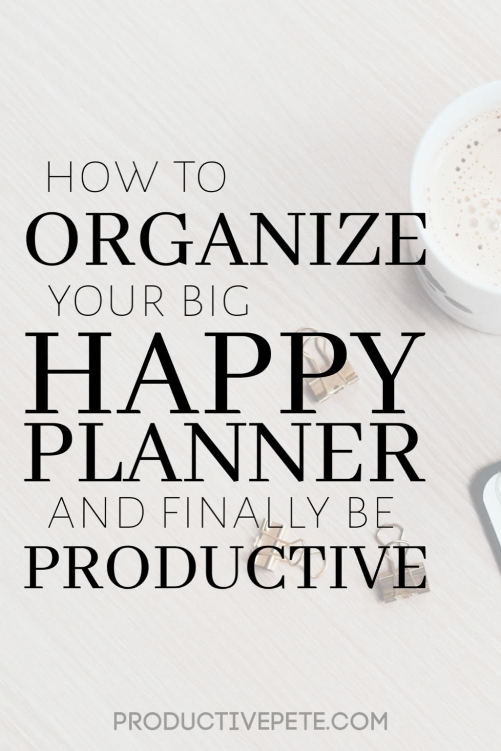 How to set up your Planner to Stay Organized - Productive Pete How to set up your Planner to Stay Organized - Productive Pete