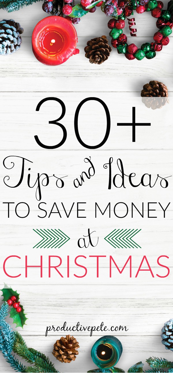 30 Clever Ways To Save Money At Christmas Time Productive Pete 30-clever-ways-to-save-money-at-christmas-time-productive-pete