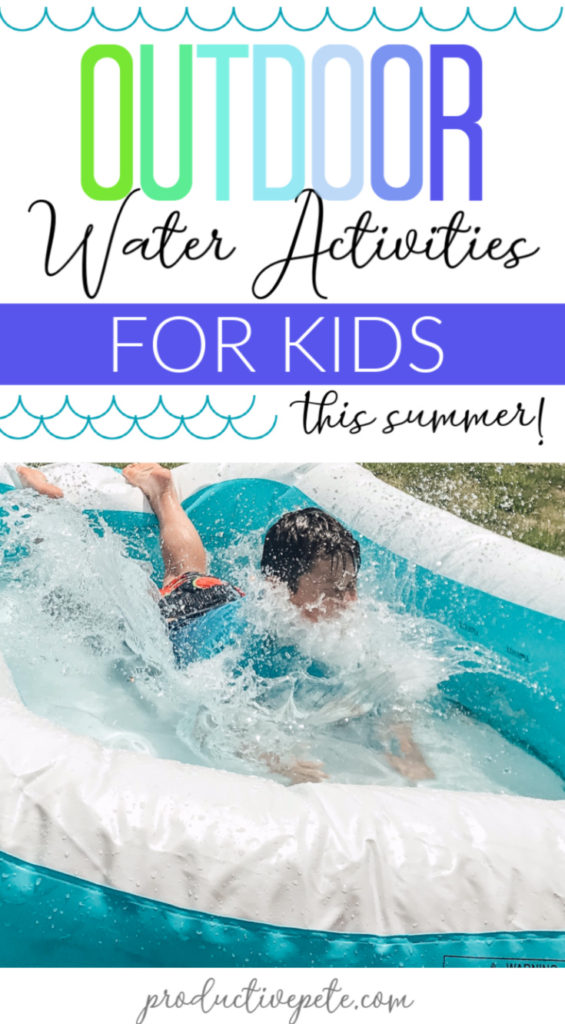 Fun Outdoor Water Activities For Kids This Summer Productive Pete Fun Outdoor Water Activities For Kids This Summer Productive Pete